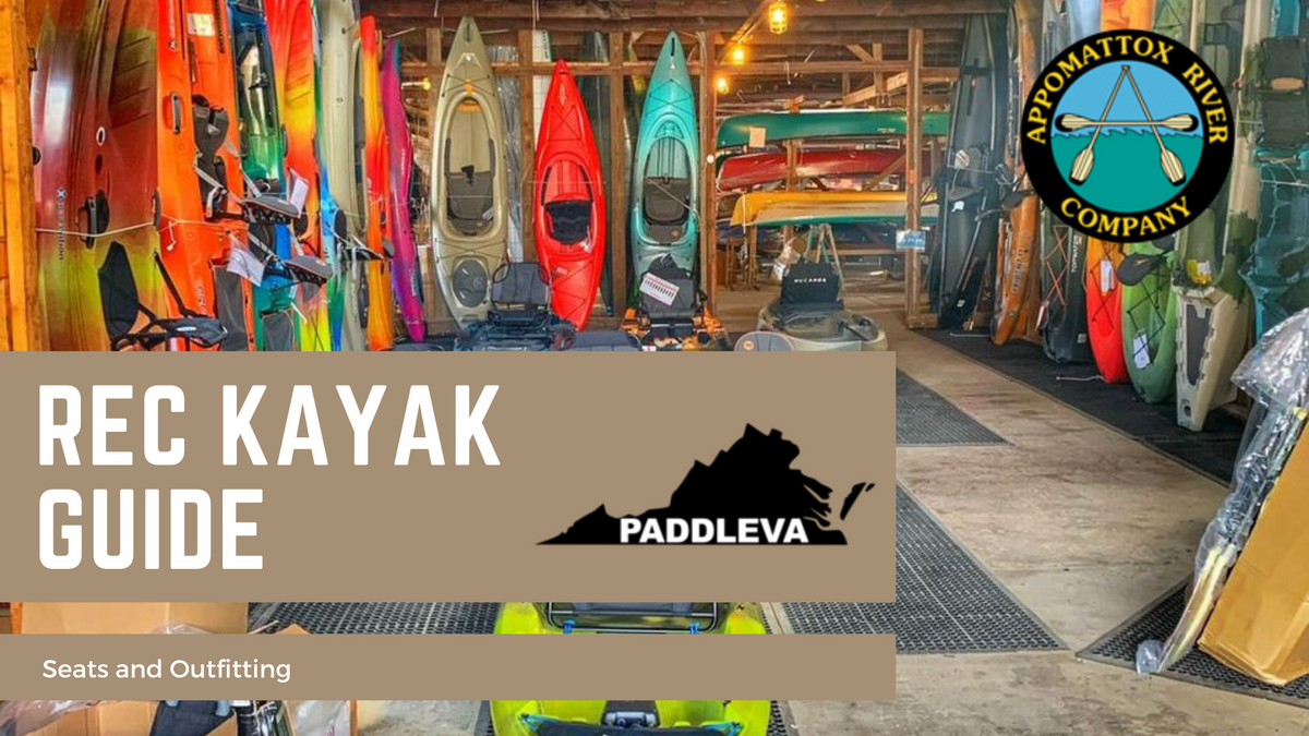 Recreational Kayak Buying Guide: Seats and Outfitting – PaddleVa